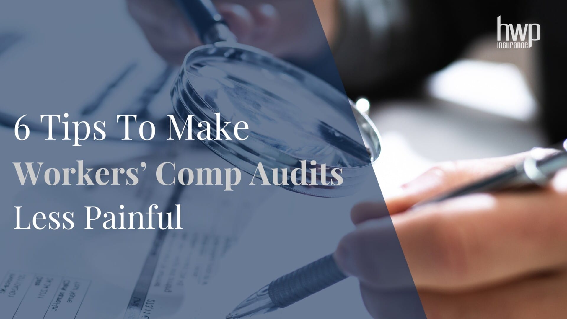 6 Tips to Preventing Stressful Workers' Compensation Audits - HWP Insurance